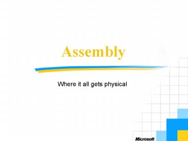 PPT – Assembly PowerPoint presentation | free to view - id: 63c1b-ZDc1Z