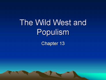 The Wild West and Populism presentation | free to view