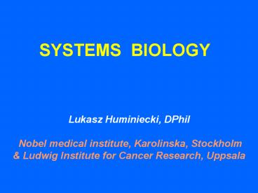 SYSTEMS BIOLOGY presentation | free to view