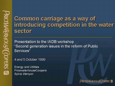 PPT – Common carriage as a way of introducing competition in the water ...