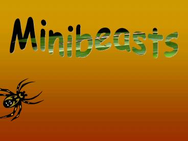 PPT – Minibeasts PowerPoint presentation | free to view - id: 65922-ZDc1Z