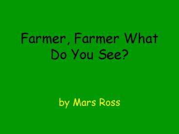 Farmer, Farmer What Do You See presentation | free to view