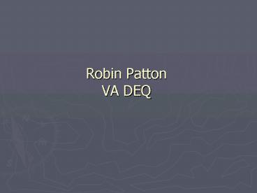 PPT – Robin Patton VA DEQ PowerPoint presentation | free to view - id ...