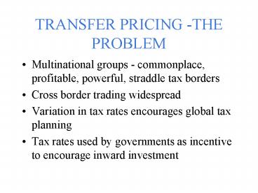TRANSFER PRICING THE PROBLEM presentation | free to view