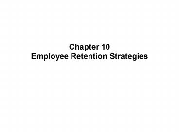 Chapter 10 Employee Retention Strategies presentation | free to view