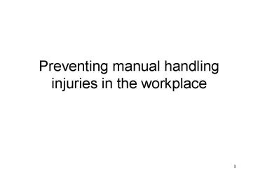 Preventing manual handling injuries in the workplace presentation ...
