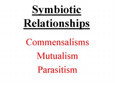 Symbiotic Relationships presentation | free to view