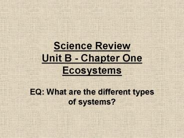 Science Review Unit B Chapter One Ecosystems presentation | free to view