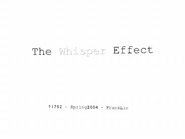 PPT – The Whisper Effect PowerPoint presentation | free to view - id ...