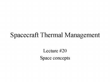 Spacecraft Thermal Management presentation | free to view