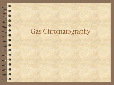 PPT – Gas Chromatography PowerPoint presentation | free to view - id ...