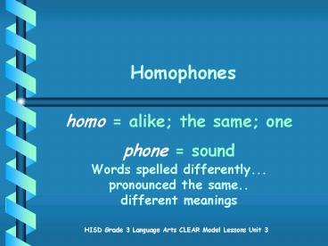 PPT – Homophones PowerPoint presentation | free to view - id: 69c6e-OGY4M