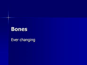 PPT – Bones PowerPoint presentation | free to view - id: 69c05-NTdlM
