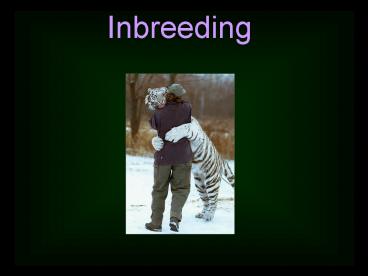Inbreeding presentation | free to view