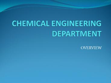 CHEMICAL ENGINEERING DEPARTMENT presentation | free to view