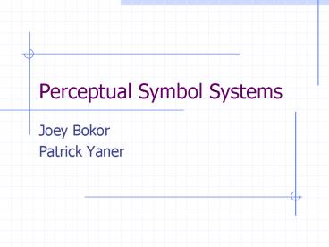 PPT – Perceptual Symbol Systems PowerPoint presentation | free to view ...