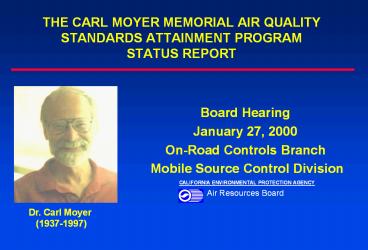 THE CARL MOYER MEMORIAL AIR QUALITY STANDARDS ATTAINMENT PROGRAM STATUS ...