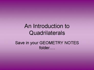 An Introduction to Quadrilaterals presentation | free to view