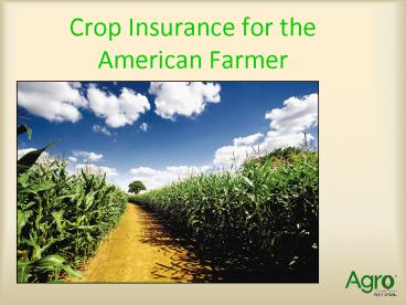 PPT – Crop Insurance for the American Farmer PowerPoint presentation ...