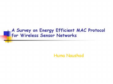 A Survey on Energy Efficient MAC Protocol for Wireless Sensor Networks presentation | free to view