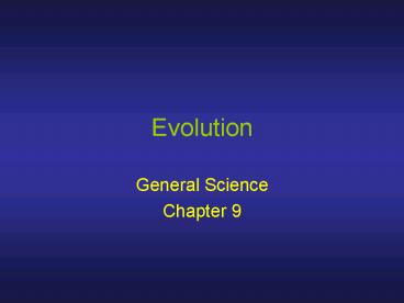 PPT – Evolution PowerPoint presentation | free to view - id: 6e971-NjVhO