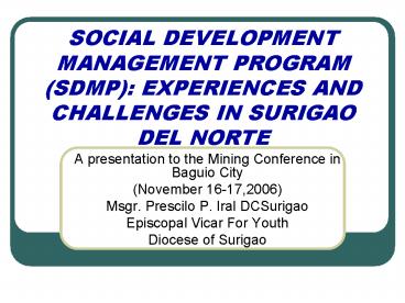 SOCIAL DEVELOPMENT MANAGEMENT PROGRAM SDMP: EXPERIENCES AND CHALLENGES ...