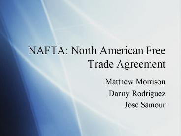 PPT – NAFTA: North American Free Trade Agreement PowerPoint ...