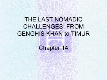THE LAST NOMADIC CHALLENGES: FROM GENGHIS KHAN to TIMUR Chapter 14 ...
