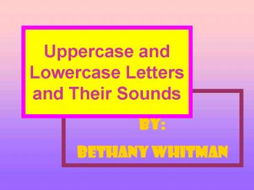 Uppercase and Lowercase Letters and Their Sounds presentation | free to ...
