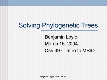 PPT – Solving Phylogenetic Trees PowerPoint presentation | free to ...