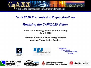 CapX 2020 Transmission Expansion Plan Realizing the CAPX2020 Vision ...
