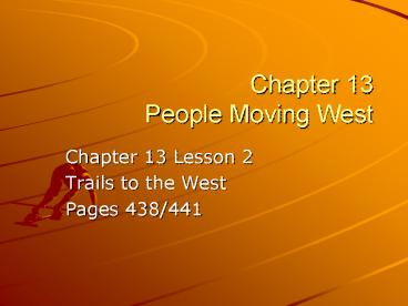 PPT – Chapter 13 People Moving West PowerPoint presentation | free to ...