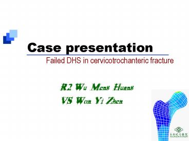 Case presentation Failed DHS in cervicotrochanteric fracture ...