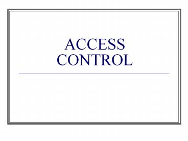 ACCESS CONTROL presentation | free to view