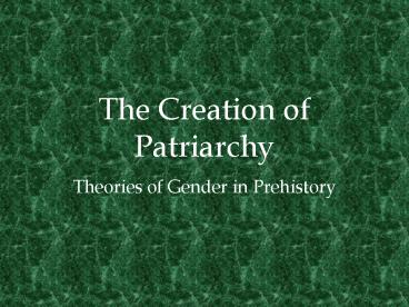 The Creation of Patriarchy presentation | free to view