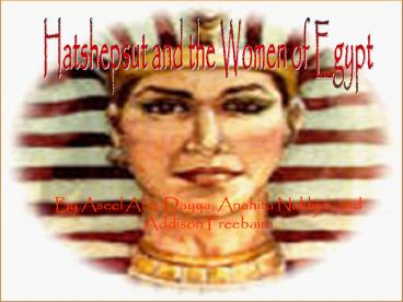 PPT – Hatshepsut and the Women of Egypt PowerPoint presentation | free ...