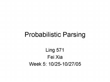 PPT – Probabilistic Parsing PowerPoint presentation | free to view - id ...