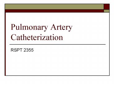 Pulmonary Artery Catheterization presentation | free to view