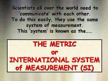 THE METRIC or INTERNATIONAL SYSTEM of MEASUREMENT SI presentation ...