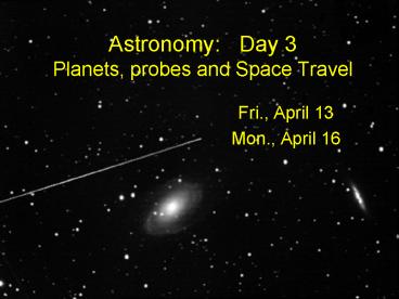 PPT – Astronomy: Day 3 Planets, probes and Space Travel PowerPoint ...