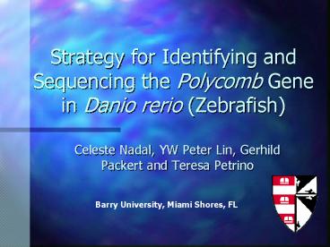 PPT – Strategy for Identifying and Sequencing the Polycomb Gene in Danio rerio Zebrafish ...