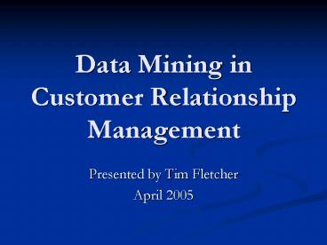 Data Mining in Customer Relationship Management presentation | free to view