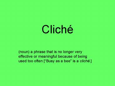 PPT – Clich PowerPoint presentation | free to view - id: 78c35-M2EyN