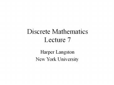 PPT – Discrete Mathematics Lecture 7 PowerPoint presentation | free to ...