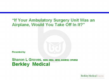 PPT – If Your Ambulatory Surgery Unit Was an Airplane, Would You Take ...