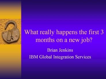What really happens the first 3 months on a new job? presentation ...