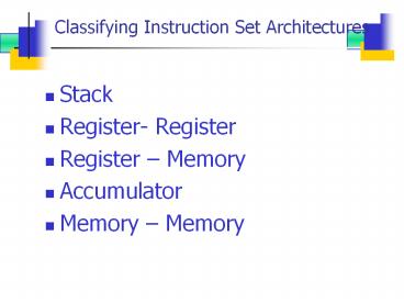 PPT – Classifying Instruction Set Architectures PowerPoint presentation ...