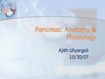 Pancreas: Anatomy presentation | free to view