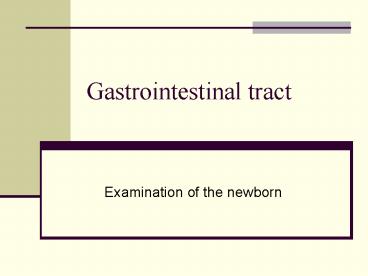 Gastrointestinal tract presentation | free to view
