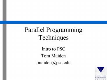 Parallel Programming Techniques presentation | free to view